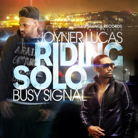 JOYNER LUCAS FT. BUSY SIGNAL - RIDING SOLO (RAW)
