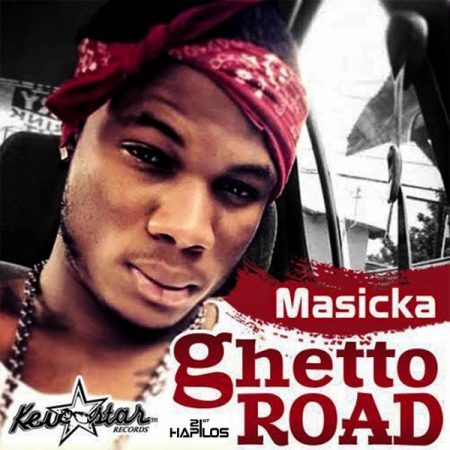 MASICKA - GHETTO ROAD - KEVSTAR RECORDS
