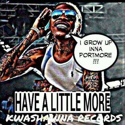 VYBZ KARTEL - HAVE A LITTLE MORE - TANBAD RIDDIM