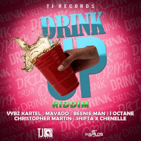 DRINK UP RIDDIM [FULL PROMO] - TJ RECORDS