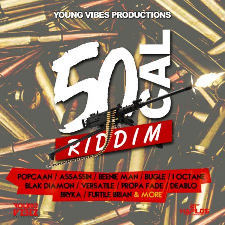 50 CAL RIDDIM [FULL PROMO] - YOUNG VIBES PRODUCTIONS