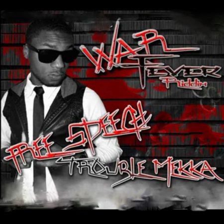 FREE SPEECH - TROUBLE MEKKA [RAW+CLEAN] - WAR FEVER RIDDIM
