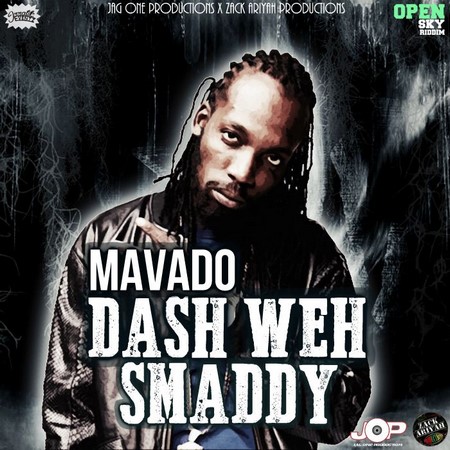 MAVADO - DASH WEH SMADDY - OPEN SKY RIDDIM