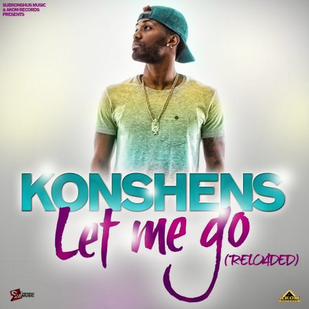 KONSHENS - LET ME GO (RELOADED) - AKOM RECORDS