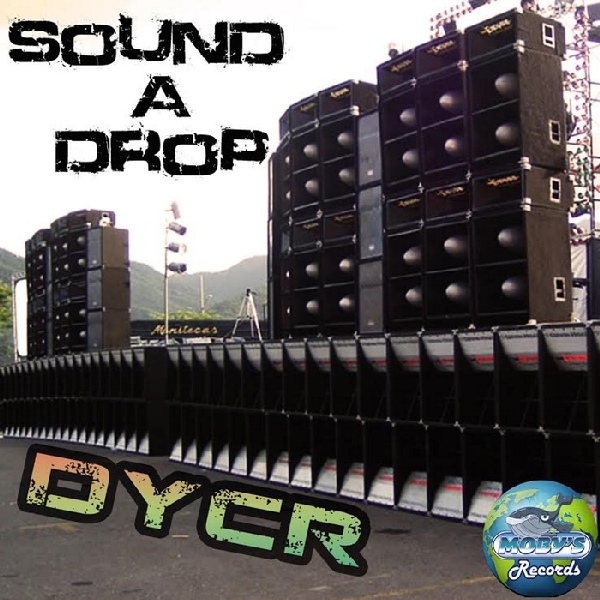 DYCR - SOUND A DROP - MOBY'S RECORDS