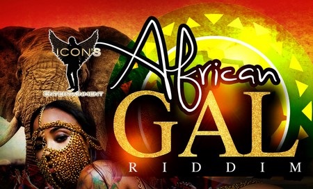 AFRICAN GAL RIDDIM [FULL PROMO] - ICON'S ENTERTAINMENT