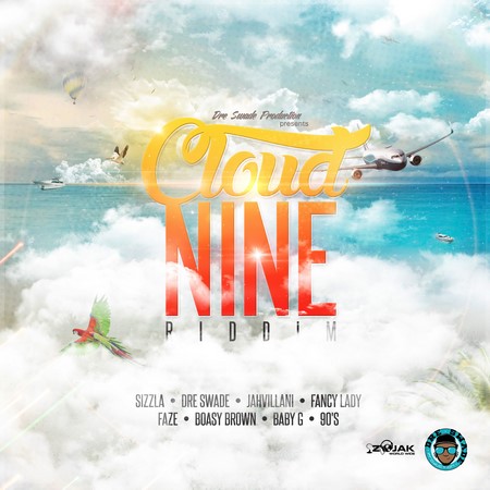 CLOUD NINE RIDDIM [FULL PROMO] - DRE SWADE PRODUCTIONS