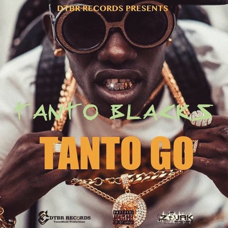 TANTO BLACKS - TANTO GO - DTBR RECORDS & TANTO MUSIC PROD