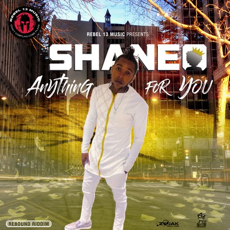 SHANE O - ANYTHING FOR YOU - REBEL 13 MUSIC