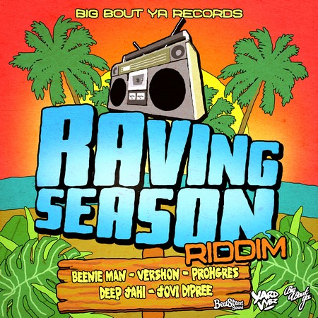 RAVING SEASON RIDDIM [FULL PROMO] - BIG BOUT YA RECORDS