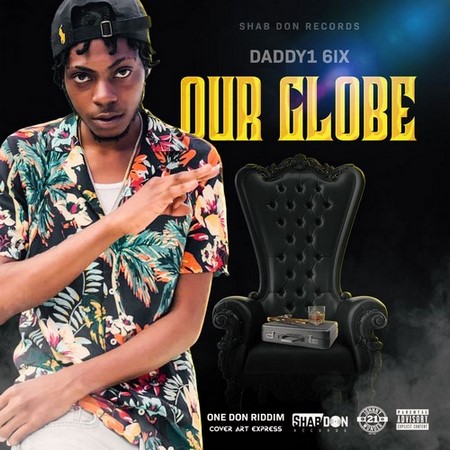 DADDY1 - OUR GLOBE - SHAB DON RECORDS