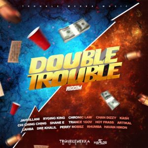 DOUBLE TROUBLE RIDDIM [FULL PROMO] - TROUBLE MEKKA MUSIC