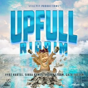 UPFULL RIDDIM [FULL PROMO] - STILLYET PRODUCTIONS