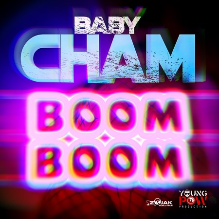 BABY CHAM - BOOM BOOM [EXPLICIT & RADIO] - YOUNG POW PROD