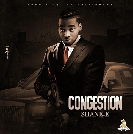 SHANE E - CONGESTION - YOUNG KINGZ ENTERTAINMENT