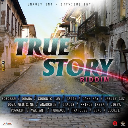 TRUE STORY RIDDIM [FULL PROMO] - UNRULY ENT