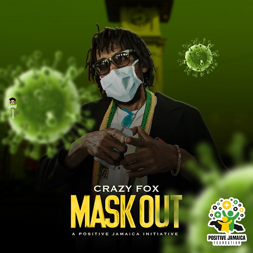 CRAZY FOX - MASK OUT - POSITIVE JAMAICA FOUNDATION