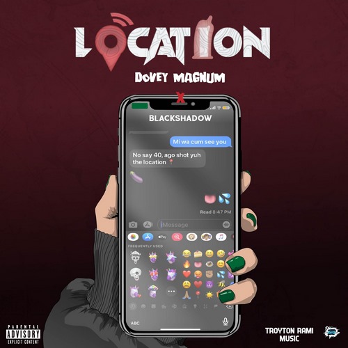 DOVEY MAGNUM - LOCATION (EXPLICIT & RADIO) - TROYTON RAMI