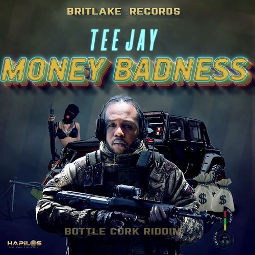 TEEJAY - MONEY BADNESS - BOTTLE CORK RIDDIM - BRIT LAKE