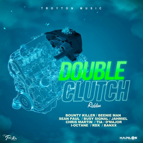 DOUBLE CLUTCH RIDDIM (FULL PROMO) - TROYTON MUSIC
