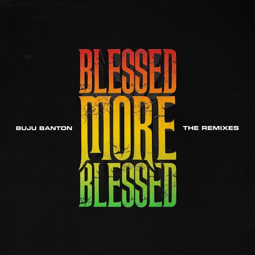 BUJU BANTON - BLESSED MORE BLESSED (THE REMIXES)