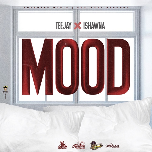 TEEJAY X ISHAWNA - MOOD (EXPLICIT, RADIO & MUSIC VIDEO)