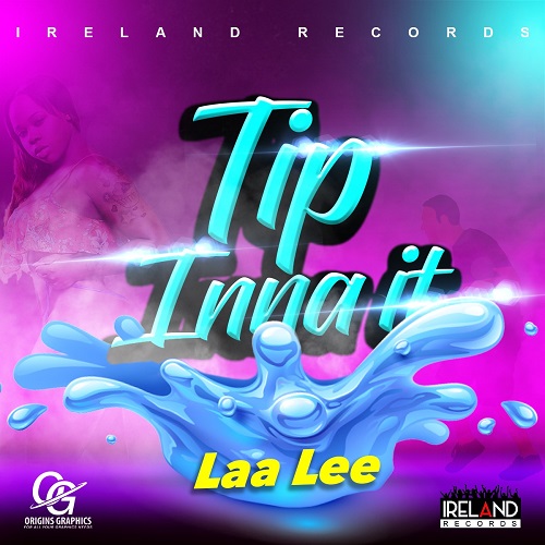 LAA LEE - TIP INNA IT (EXPLICIT & RADIO) - IRELAND RECORDS