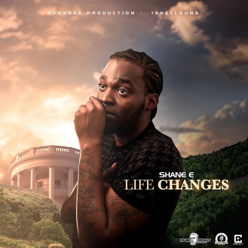SHANE E - LIFE CHANGES - RUNROAD ENTERTAINMENT