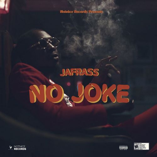 JAFRASS - NO JOKE [AUDIO & MUSIC VIDEO] - NOTNICE RECORDS