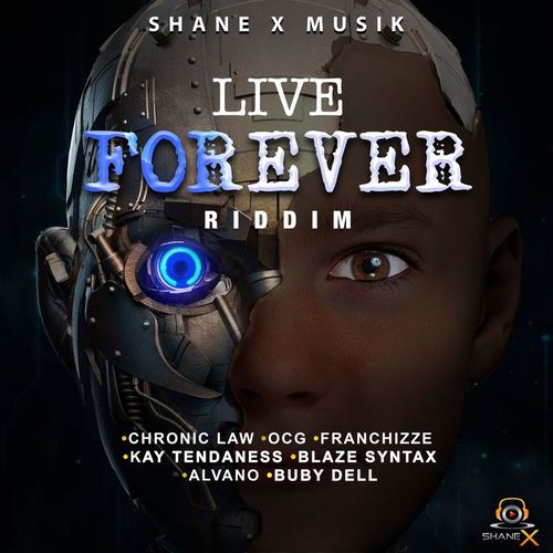 LIVE FOREVER RIDDIM [FULL PROMO] - SHANE X MUSIK