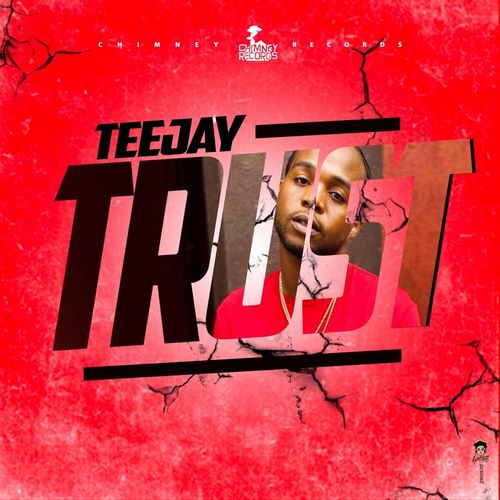 TEEJAY - TRUST (EXPLICIT & RADIO) - CHIMNEY RECORDS