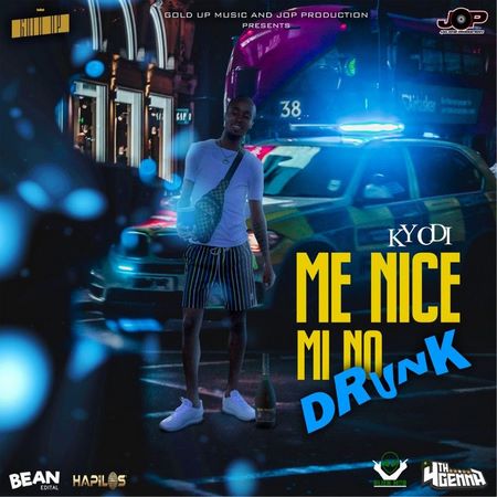 KYODI - ME NICE MI NO DRUNK (AUDIO & MUSIC VIDEO) - J.O.P