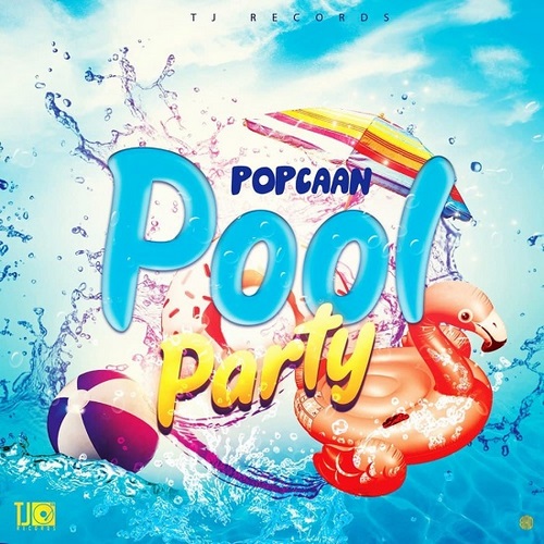 POPCAAN - POOL PARTY - TJ RECORDS & UNRULY ENT
