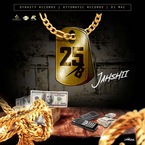 JAHSHII - 25/8 - DYNASTY ENTERTAINMENT & ATTOMATIC RECORDS JAHSHII - 25/8 - DYNASTY ENTERTAINMENT & ATTOMATIC RECORDS