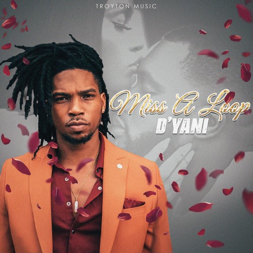 DYANI - MISS A LOOP - TROYTON MUSIC