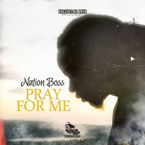 NATION BOSS - PRAY FOR ME (AUDIO & MUSIC VIDEO)