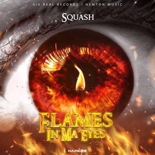 SQUASH - FLAMES IN MA EYES (AUDIO & MUSIC VIDEO)