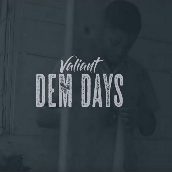 VALIANT - DEM DAYS (AUDIO & MUSIC VIDEO) - YGR