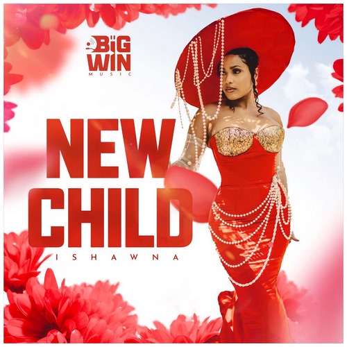 ISHAWNA - NEW CHILD (AUDIO & MUSIC VIDEO)