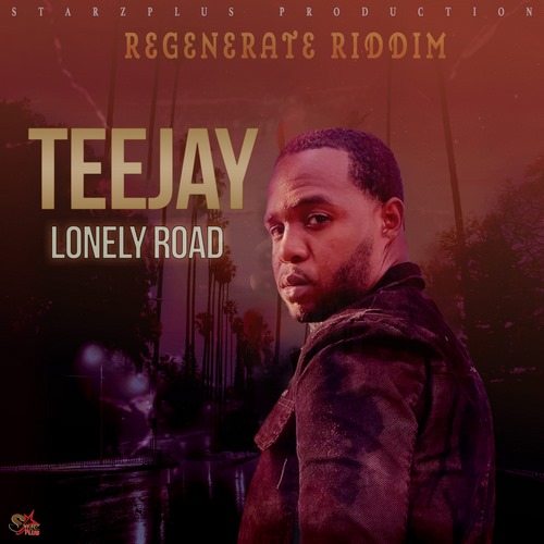 TEEJAY - LONELY ROAD (AUDIO & MUSIC VIDEO)