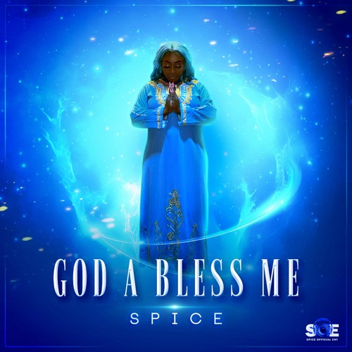 SPICE - GOD A BLESS ME (AUDIO & MUSIC VIDEO)