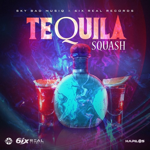 SQUASH - TEQUILA (AUDIO & MUSIC VIDEO) - 6IXREAL REC