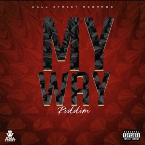 MY WAY RIDDIM (FULL PROMO) - WALL STREET RECRRDS
