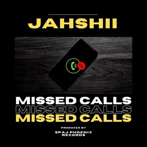 JAHSHII - MISSED CALLS (AUDIO & MUSIC VIDEO)
