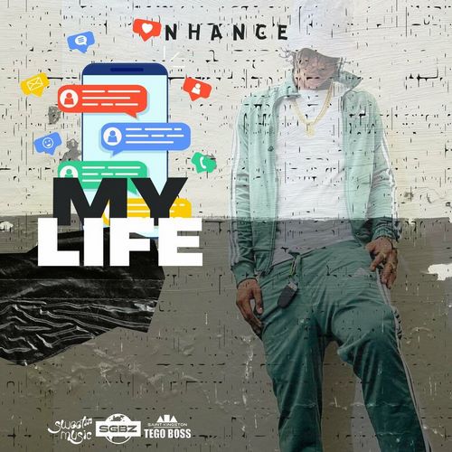 NHANCE - MY LIFE (AUDIO & MUSIC VIDEO)