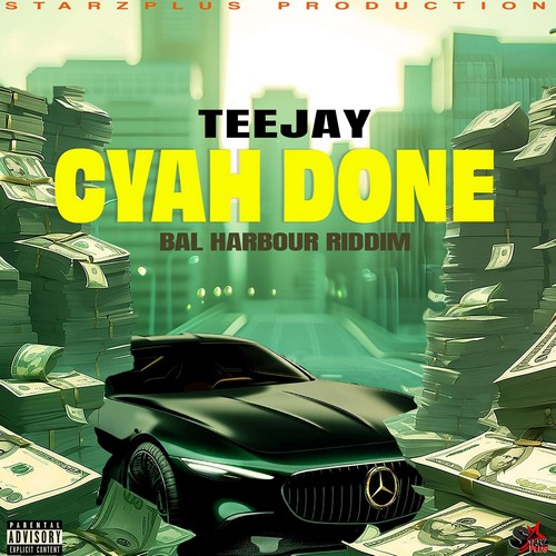 TEEJAY - CYAH DONE (AUDIO & MUSIC VIDEO)