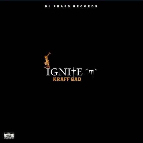 KRAFF GAD - IGNITE (AUDIO & MUSIC VIDEO) - DJ FRASS REC