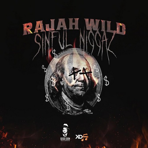 RAJAHWILD - SINFUL NIGGAZ - GEGO DON RECORDS