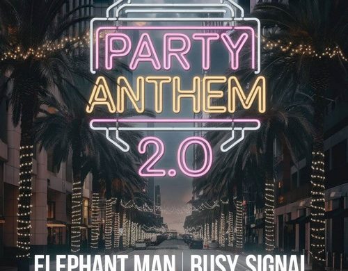 Party Anthem 2.0 Archives - Dancehallarena.com. Home Of Reggae & Dancehall