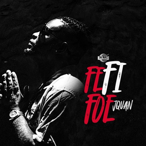 JQUAN - FE FI FOE (AUDIO & MUSIC VIDEO)